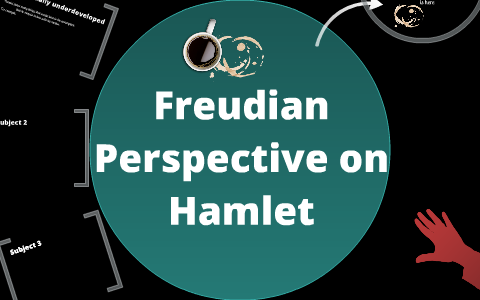Freudian Perspective on Hamlet by Alexis Starcher on Prezi