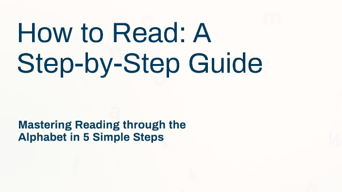 How to Read: A Step-by-Step Guide by Julian Gonzalez on Prezi
