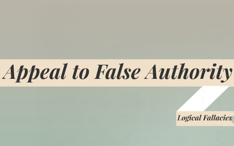 Appeal to False Authority by Micayla Orsak on Prezi