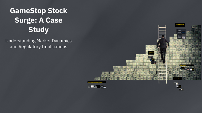 GameStop Stock Surge: A Case Study by Sajith Prakash on Prezi