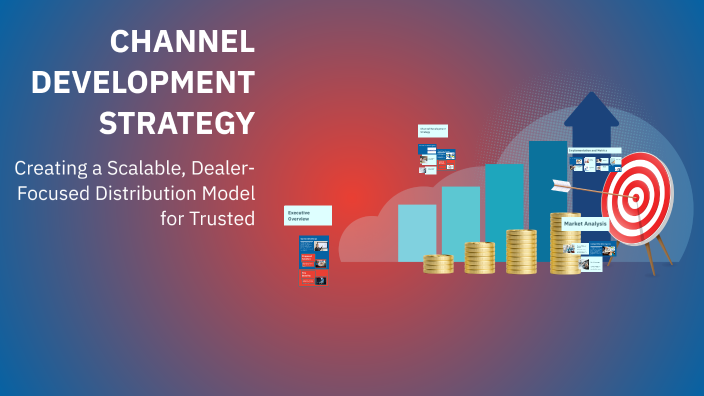CHANNEL DEVELOPMENT STRATEGY by Justin Frank on Prezi