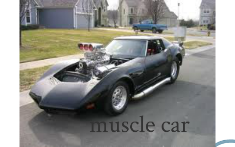 muscle car by cameron peloquin on Prezi