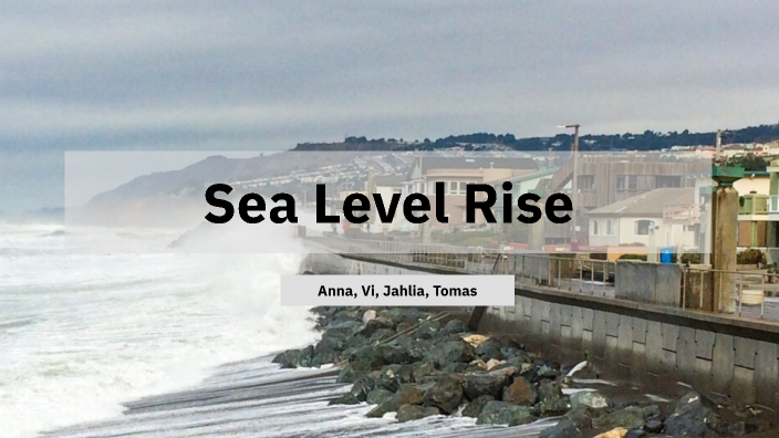 Sea Level Rise by Anna Dooner on Prezi
