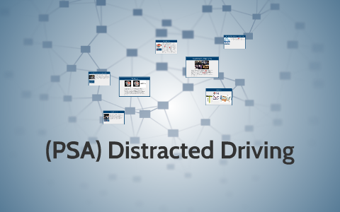 (PSA) Distracted Driving by Mariah Edwards on Prezi