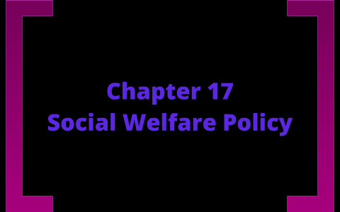 Chapter 17 Social Welfare Policy AP Government by McKinzie Hackney on Prezi