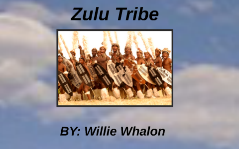 Zulu Tribe by zoe robertson on Prezi