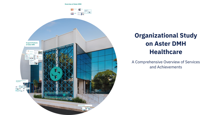 Organizational Study on Aster DMH Healthcare by Abhijay P on Prezi