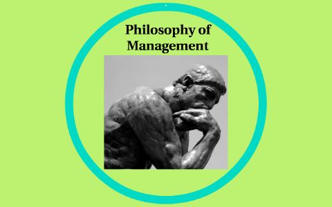 Philosophy of Management by K A on Prezi