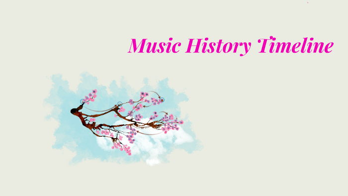 Music History Timeline by Alyssa Briscoe on Prezi