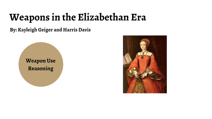 Weapons in Elizabethan Era by Kayleigh Geiger on Prezi