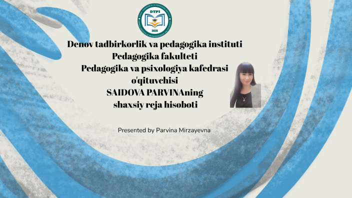 SPM_DTPI_HISOBOT_24.06.2024. by Parvina Saidova on Prezi