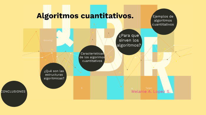 Algoritmos cuantitativos by Melanie Alejandra López Sánchez on Prezi