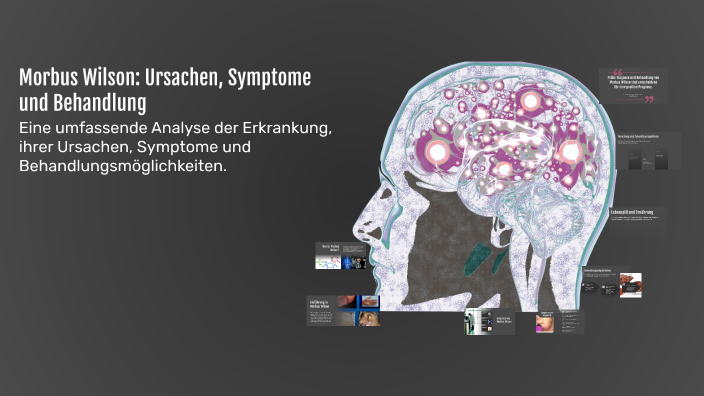 Morbus Wilson: Ursachen, Symptome und Behandlung by Adam Robert on Prezi