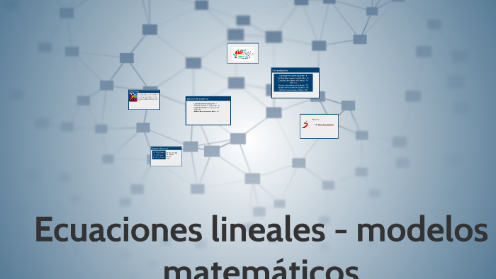 Ecuaciones lineales - Modelos matemáticos by luis Oscar Tovar on Prezi