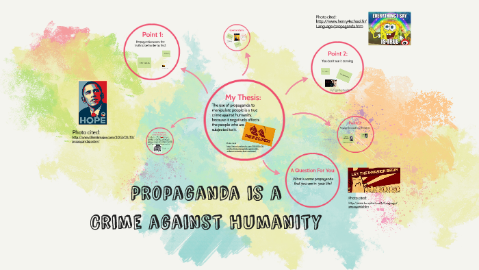 Propaganda is a Crime Against Humanity by mattie adams on Prezi