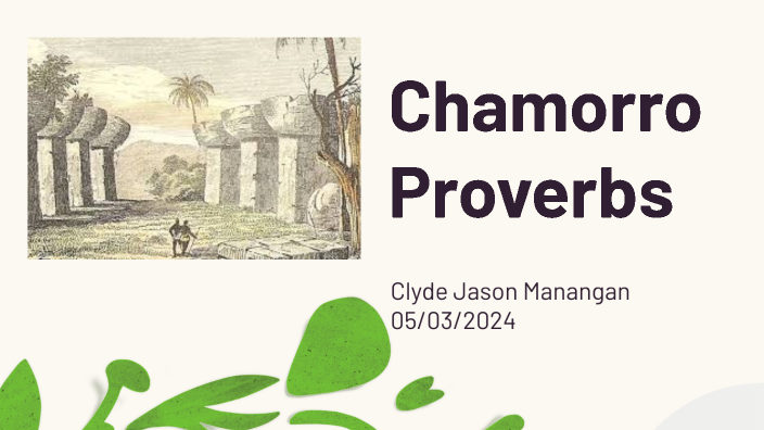 Chamorro-English Proverbs by Clyde Jason Manangan on Prezi
