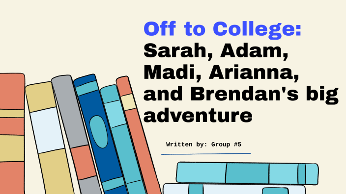 Off to College: Sarah, Adam, Madi, Arianna, and Brendan's big adventure ...