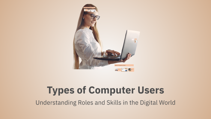 Types of Computer Users by A L on Prezi