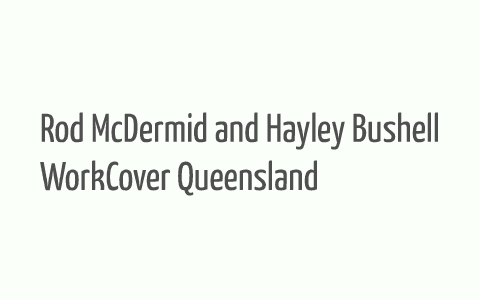 Who are WorkCover Queensland by hayley bushell on Prezi