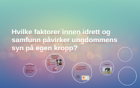 Hvilke faktorer innen dagens idrett og samfunn påvirker ungd by ...