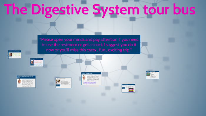 The Digestive System tour bus by Sierra Fayer on Prezi