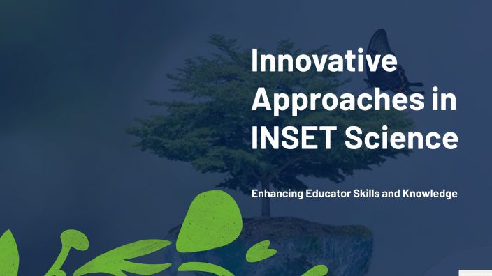 Innovative Approaches in INSET Science by on Prezi