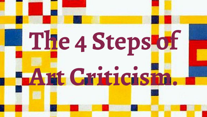 The 4 Step of Art Criticism by Mary Brantley on Prezi