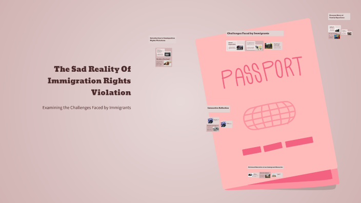 The Sad Reality Of Immigration Rights Violation by black wine on Prezi