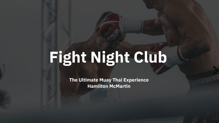Fight Night Club by hamilton McMartin on Prezi