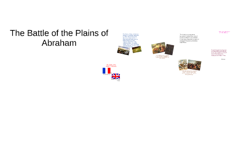 The Battle of Plains of Abraham by sumeyya A. on Prezi
