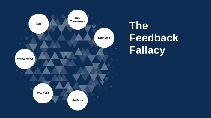 The feedback fallacy by Wassim Bnk on Prezi