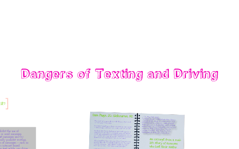 The Dangers of Texting and Driving by Taylor K on Prezi