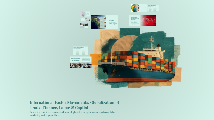 International Factor Movements: Globalization of Trade, Finance, Labor ...