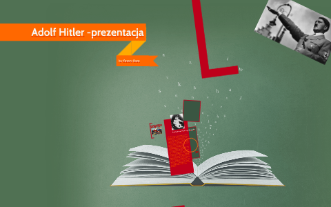Adolf Hitler -prezentacja by Cezary Der by Czaro Szef on Prezi