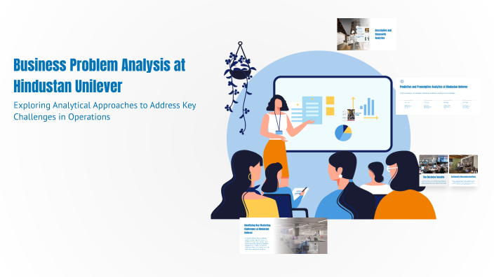 Business Problem Analysis at Hindustan Unilever by prasad nikam on Prezi
