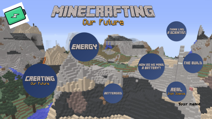 Minecrafting our Future by Elspeth Sinclair on Prezi