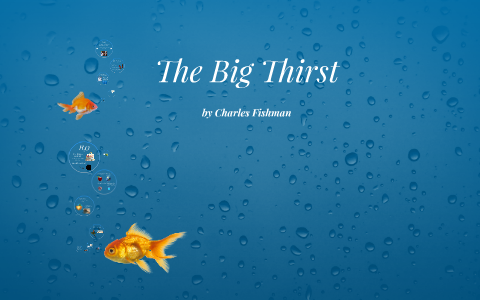 The Big Thirst by Gillian Morello on Prezi