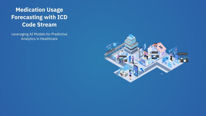Medication Usage Forecasting with ICD Code Stream by Fayin Li on Prezi