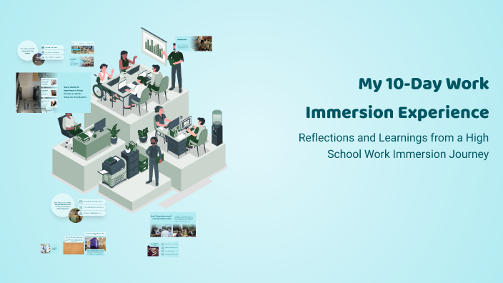 My 10-Day Work Immersion Experience by Justine Antalan jr. on Prezi