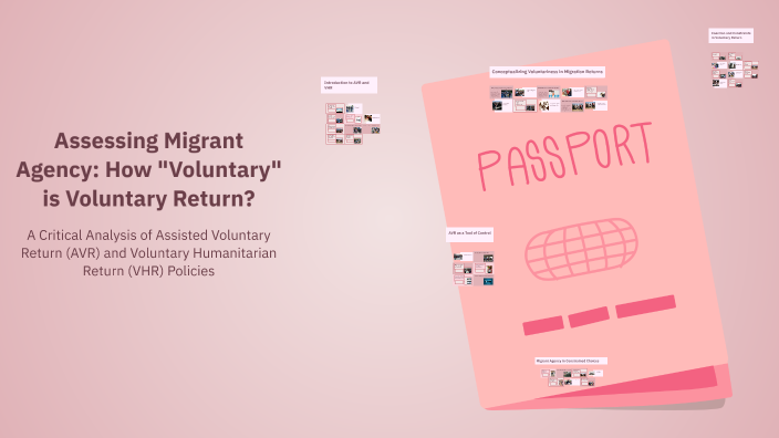 Assessing Migrant Agency: How "Voluntary" is Voluntary Return? by rr aa ...