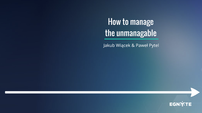 How to manage, unmanagable by Paweł Pytel on Prezi