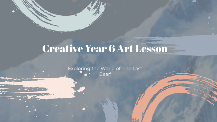 Creative Year 6 Art Lesson by emi aa on Prezi