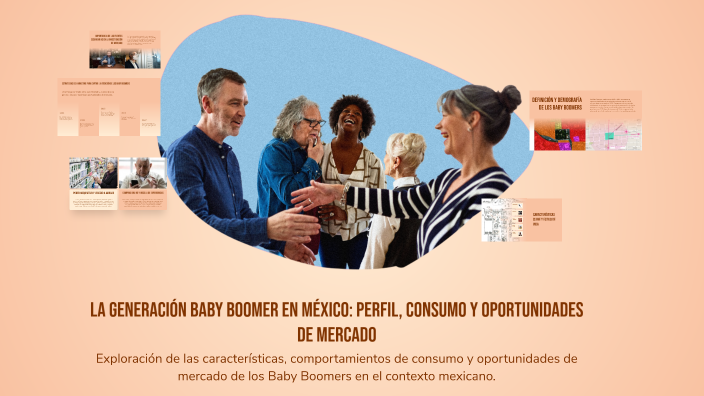 La Generación Baby Boomer en México: Perfil, Consumo y Oportunidades de ...