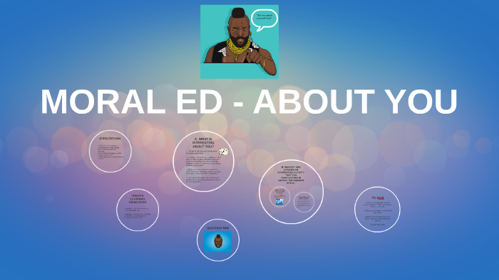 MORAL ED LESSON 1 - ABOUT YOU by Jonny Parr on Prezi