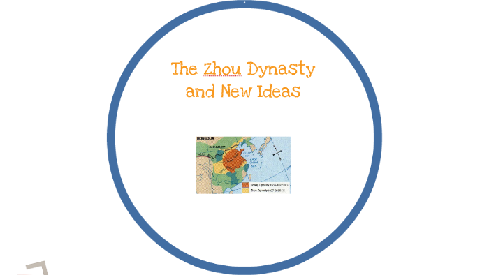 The Zhou Dynasty and New Ideas by Susan Cooper on Prezi