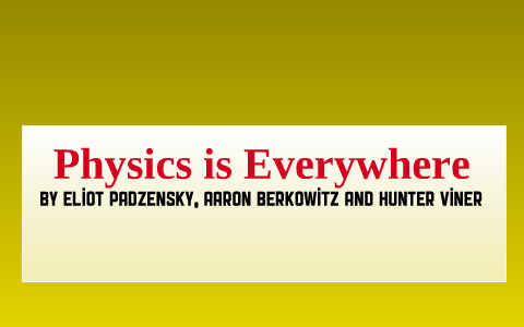Physics is Everywhere by Eliot Padzensky