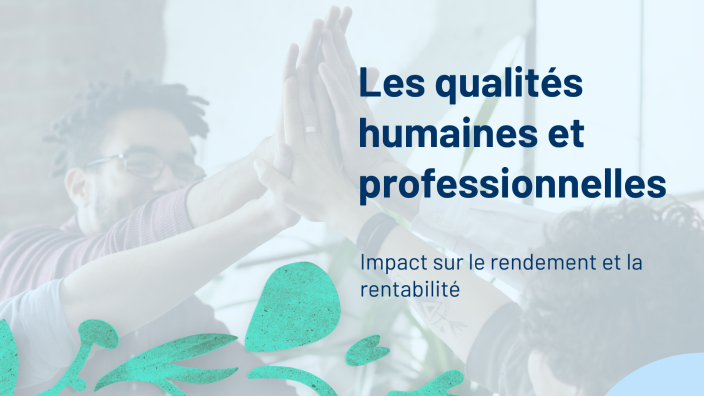Les qualités humaines et professionnelles by Sirine Jendoubi on Prezi