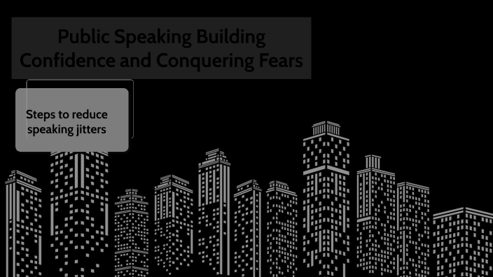 Public Speaking Building Confidence and Conquering Fears by Nabila ...