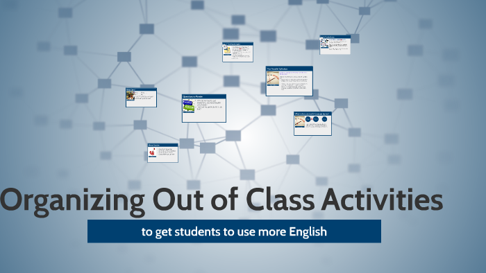 Organizing Out of Class Activities by Sandra Novita Andriyani on Prezi