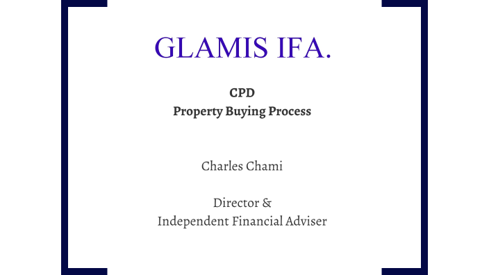 Glamis IFA - Property Buying Process by Charles Chami on Prezi